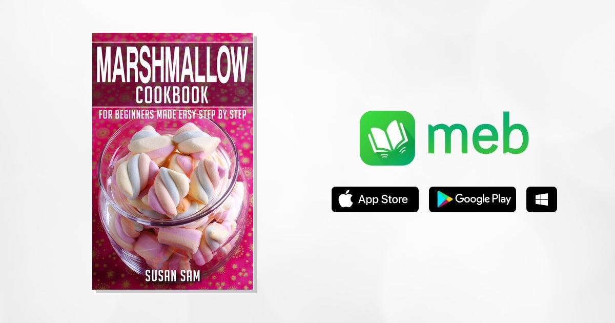 MARSHMALLOW COOKBOOK FOR BEGINNERS MADE EASY STEP BY STEP BOOK 1:: e ...