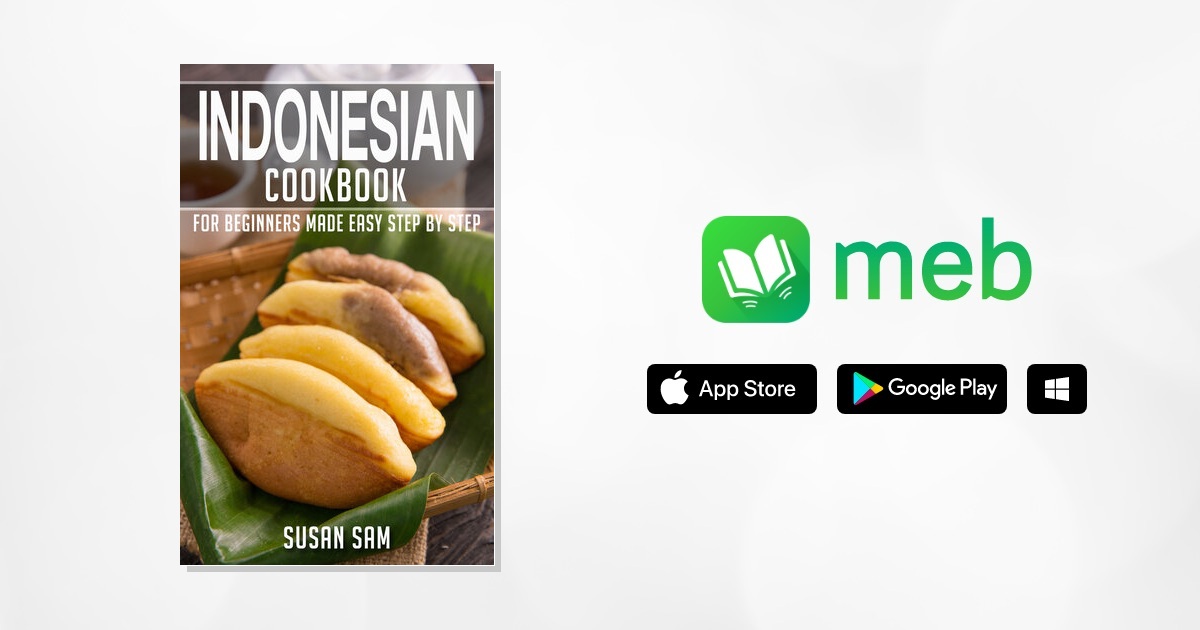 INDONESIAN COOKBOOK FOR BEGINNERS MADE EASY STEP BY STEP BOOK 3:: e ...